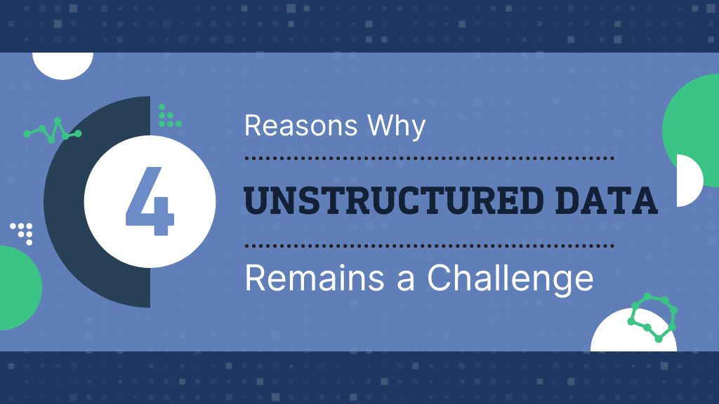 4 Key Reasons Behind Your Unstructured Data Challenge | DryvIQ